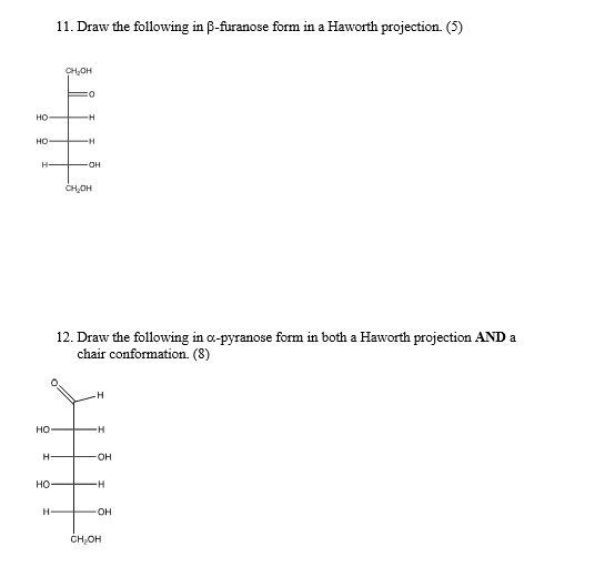 Solved 11. Draw the following in B-furanose form in a | Chegg.com
