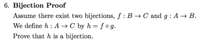 Solved 6. Bijection Proof Assume there exist two bijections, | Chegg.com