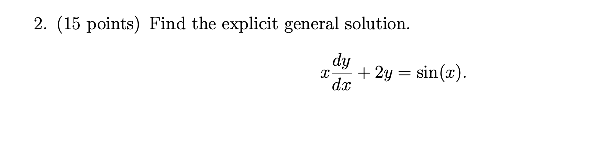 Solved 2. (15 points) Find the explicit general solution. | Chegg.com