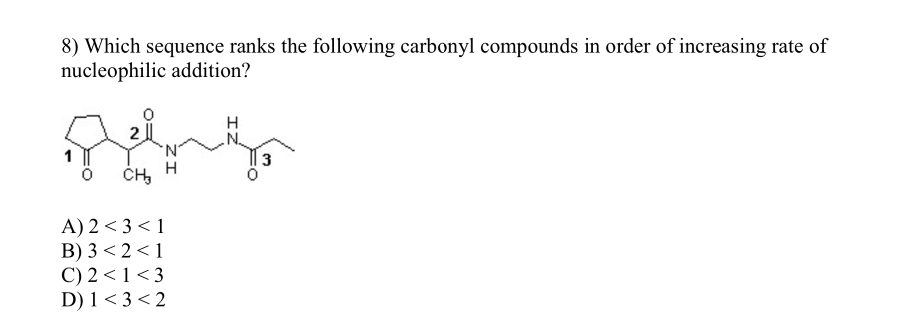 Solved 8) Which sequence ranks the following carbonyl | Chegg.com