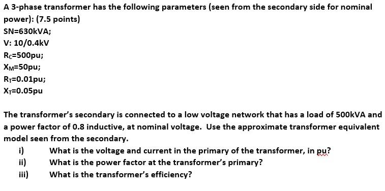 Solved A 3-phase transformer has the following parameters | Chegg.com