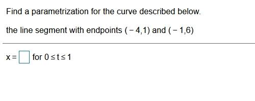 Solved Find a parametrization for the curve described below. | Chegg.com