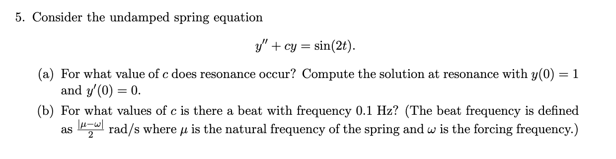 Solved 5. Consider the undamped spring equation | Chegg.com