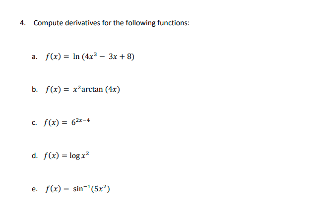 Solved 4. Compute derivatives for the following functions: | Chegg.com