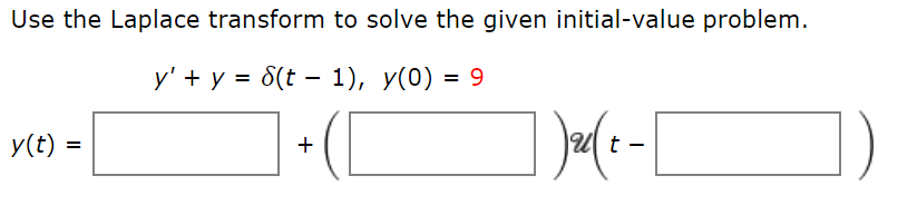 Solved Use the Laplace transform to solve the given | Chegg.com