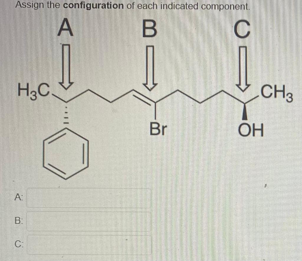 Solved Assign the configuration of each indicated component. | Chegg.com