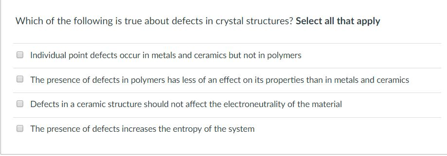 Solved Which of the following is true about defects in | Chegg.com