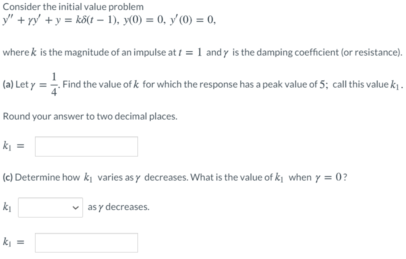 Solved Consider the initial value problem y" + yy' + y = k(t | Chegg.com