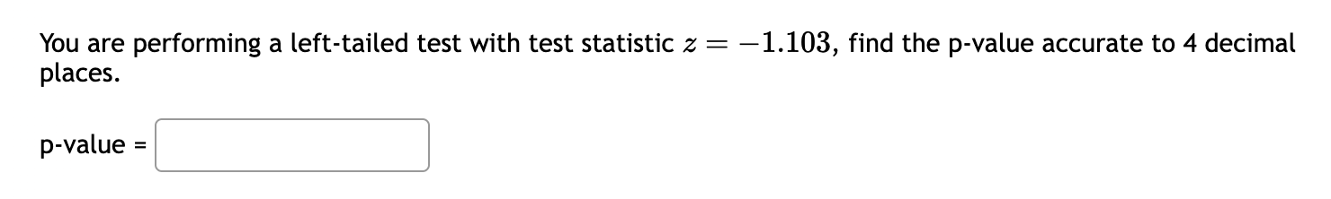 Solved You Are Performing A Left Tailed Test With Test