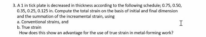 Solved 3. A 1 in tick plate is decreased in thickness | Chegg.com