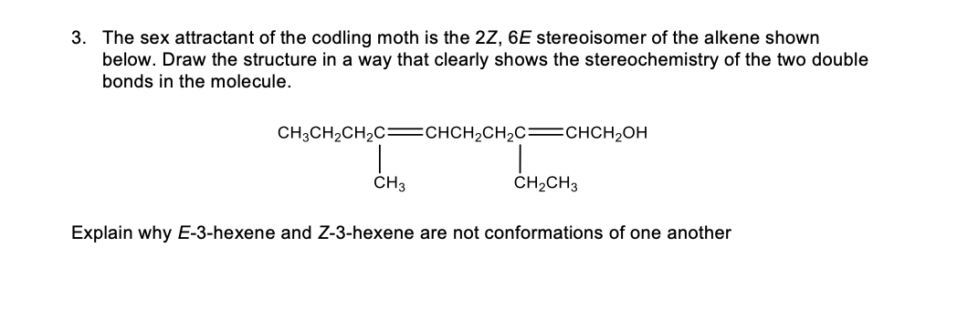 Solved 3 The Sex Attractant Of The Codling Moth Is The 27