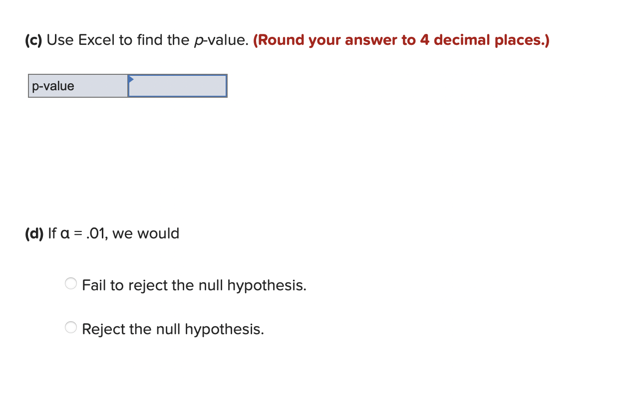 (c) Use Excel to find the p-value. (Round your answer | Chegg.com
