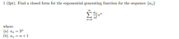 Solved 1 (2pt). Find a closed form for the exponential | Chegg.com