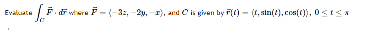 Solved Evaluate ∫C﻿vec(F)*dvec(r) ﻿where | Chegg.com