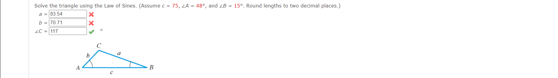Solved Solve the triangle using the Law of Sines. (Assume | Chegg.com