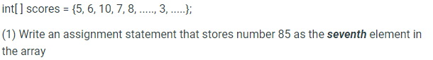 Solved int[] scores = {5, 6, 10, 7, 8, ....., 3, .....}; (1) | Chegg.com