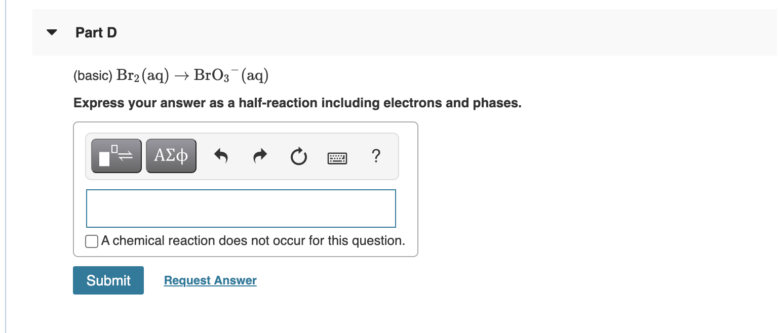 Solved Part D (basic) Br2 (aq) + Br03 (aq) Express your | Chegg.com