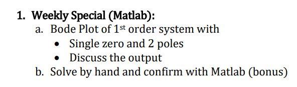 Solved 1. Weekly Special (Matlab): a. Bode Plot of 1st | Chegg.com