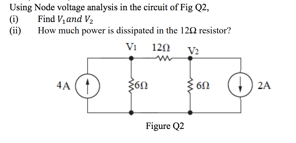 Solved Using Node voltage analysis in the circuit of Fig Q2, | Chegg.com