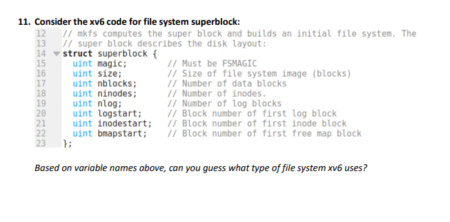 Solved 11. Consider the xv6 code for file system superblock: | Chegg.com