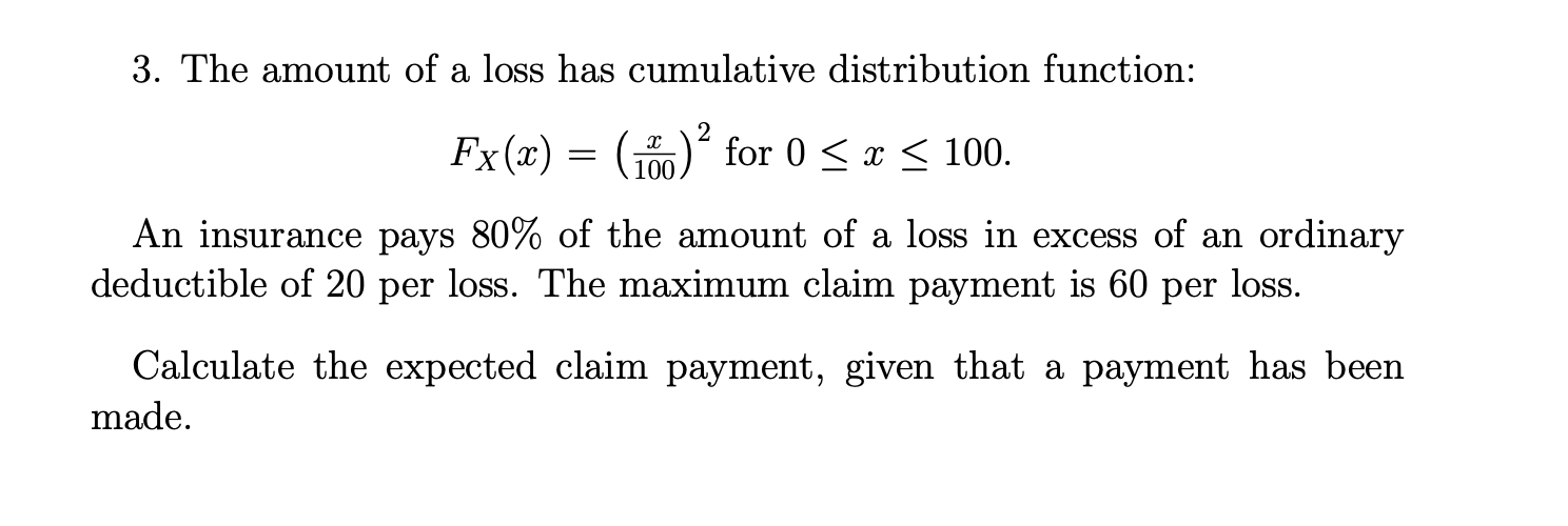 Solved 3. The amount of a loss has cumulative distribution | Chegg.com