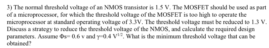 Solved 3) The normal threshold voltage of an NMOS transistor | Chegg.com