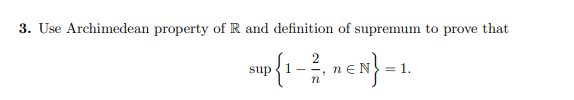 Solved 3. Use Archimedean property of R and definition of | Chegg.com