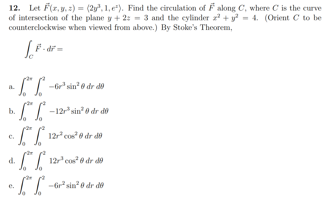 Solved 12. Let F(x,y,z)= 2y3,1,ez . Find the circulation of | Chegg.com