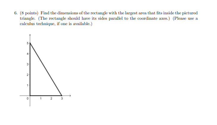 Solved 6. (8 points) Find the dimensions of the rectangle | Chegg.com