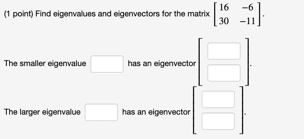 Solved (1 point) Find eigenvalues and eigenvectors for the | Chegg.com