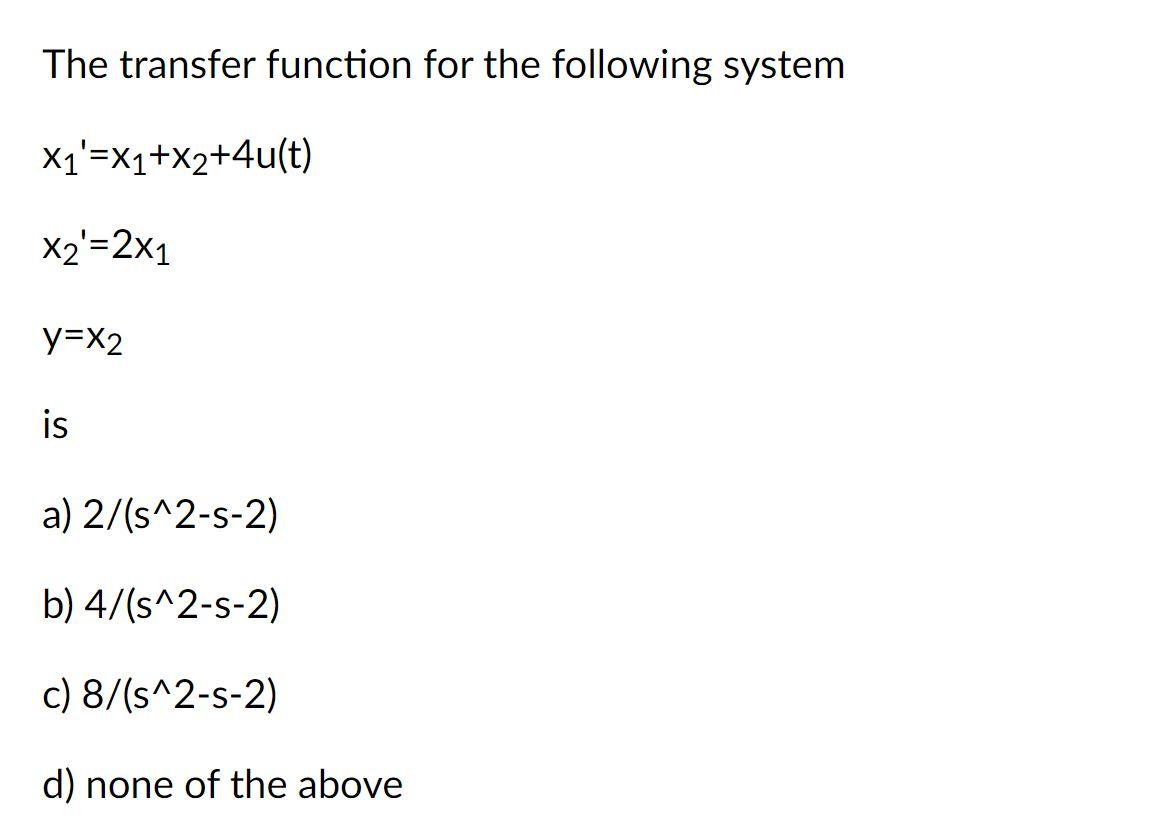 Solved The transfer function for the following system | Chegg.com