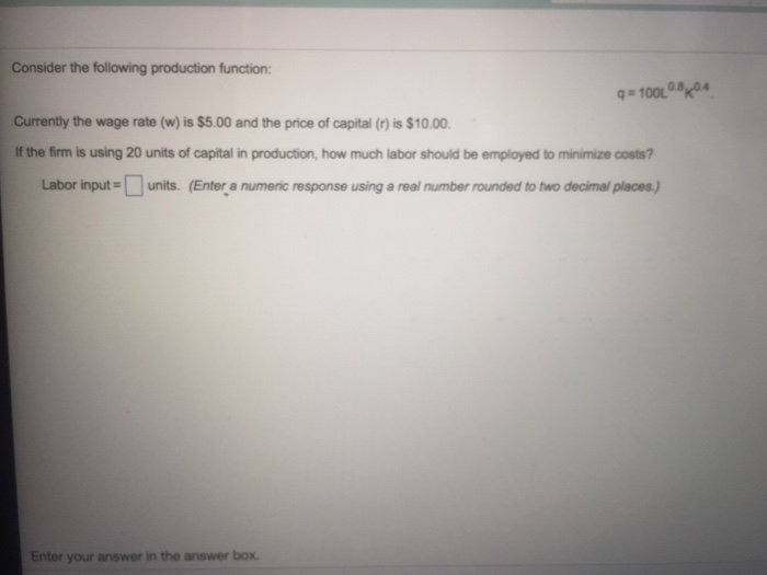 Solved Consider The Following Production Function Q 100