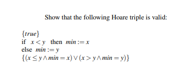 Solved Show that the following Hoare triple is valid: { true | Chegg.com