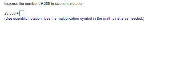 Solved Express the number 29,000 in scientific notation. | Chegg.com