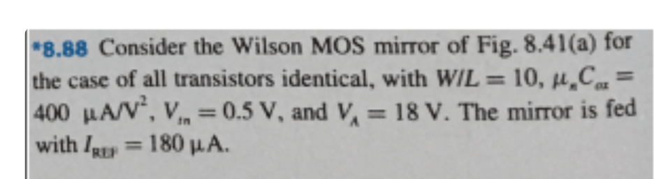 *8.88 Consider the Wilson MOS mirror of Fig. 8.41(a) | Chegg.com