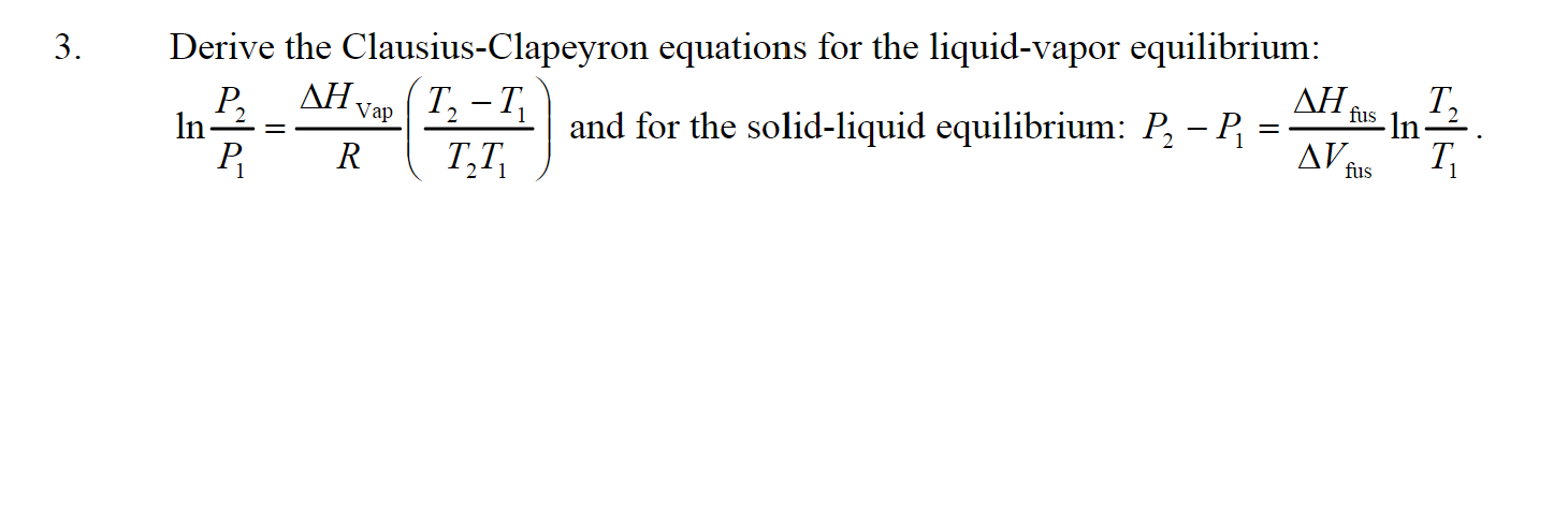 Solved 3. Derive the Clausius-Clapeyron equations for the | Chegg.com