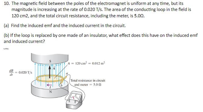Solved 10. The magnetic field between the poles of the | Chegg.com