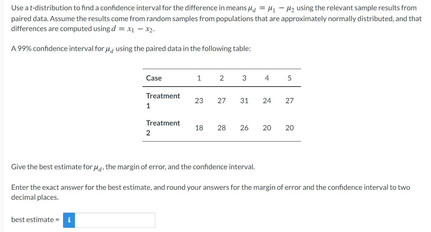 Solved = Use a t-distribution to find a confidence interval | Chegg.com