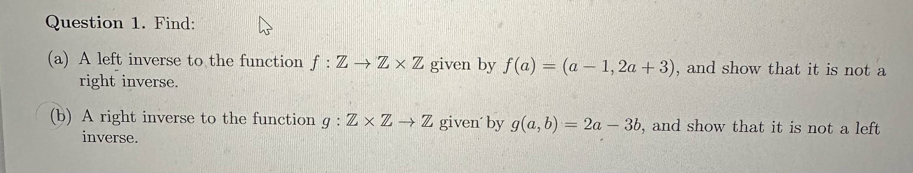Solved (a) A left inverse to the function f:Z→Z×Z given by | Chegg.com