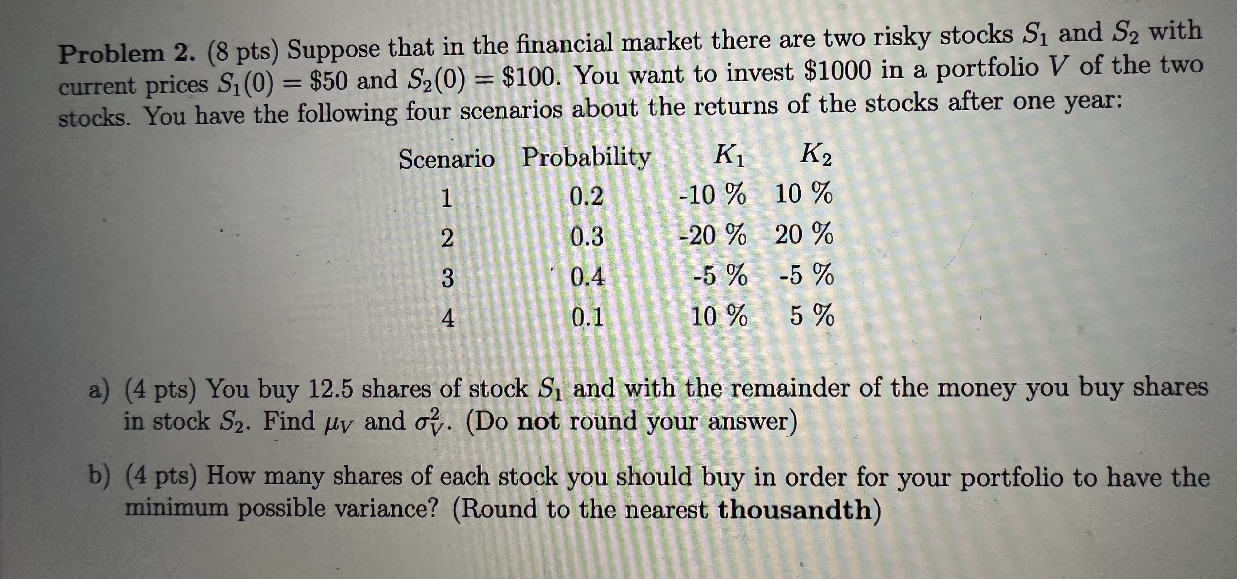 Solved Problem 2. (8 pts) Suppose that in the financial | Chegg.com