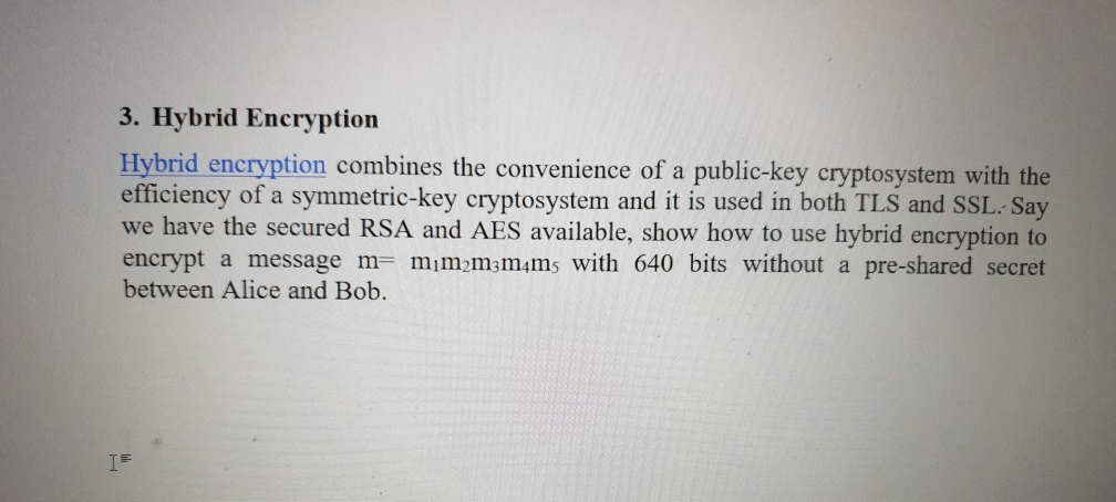 3. Hybrid Encryption Hybrid encryption combines the | Chegg.com