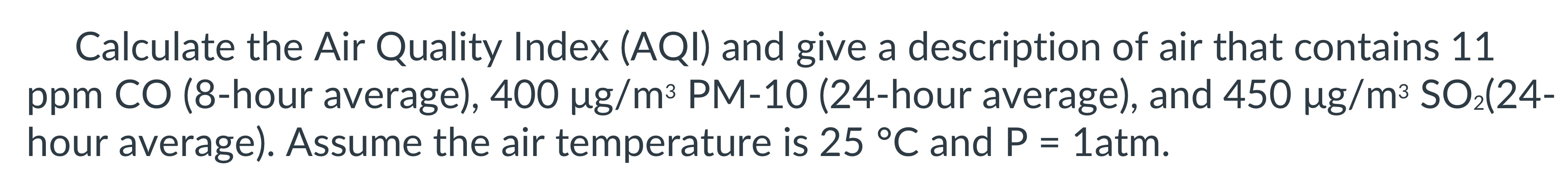 Solved Calculate the Air Quality Index (AQI) ﻿and give a | Chegg.com