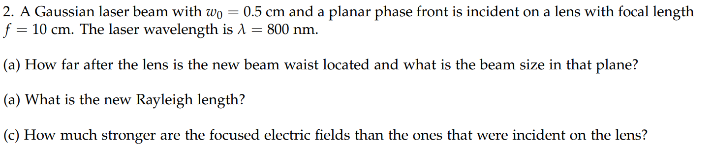 Solved 2. A Gaussian laser beam with w0=0.5 cm and a planar | Chegg.com