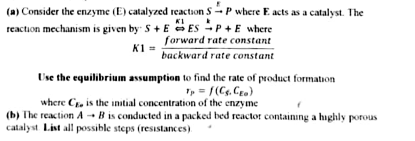 Solved K1 (a) Consider the enzyme (E) catalyzed reaction S - | Chegg.com