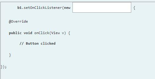 Solved b1.setOnClickListener(new { @Override public void | Chegg.com
