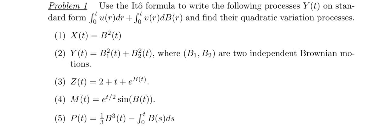 Solved Problem 1 Use the Itô formula to write the following | Chegg.com