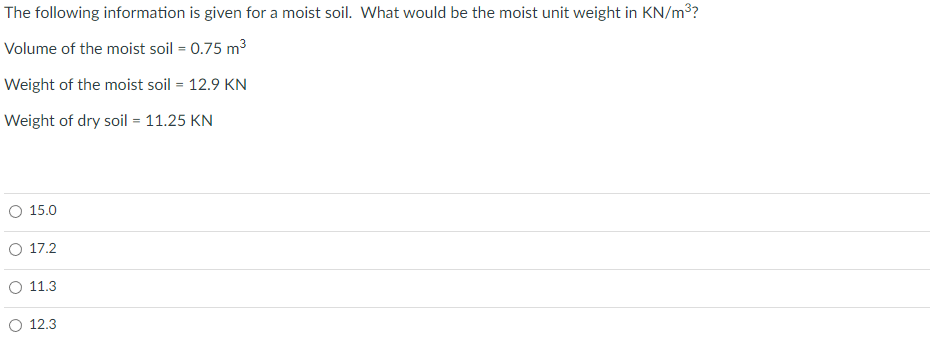 Solved The following information is given for a moist soil. | Chegg.com