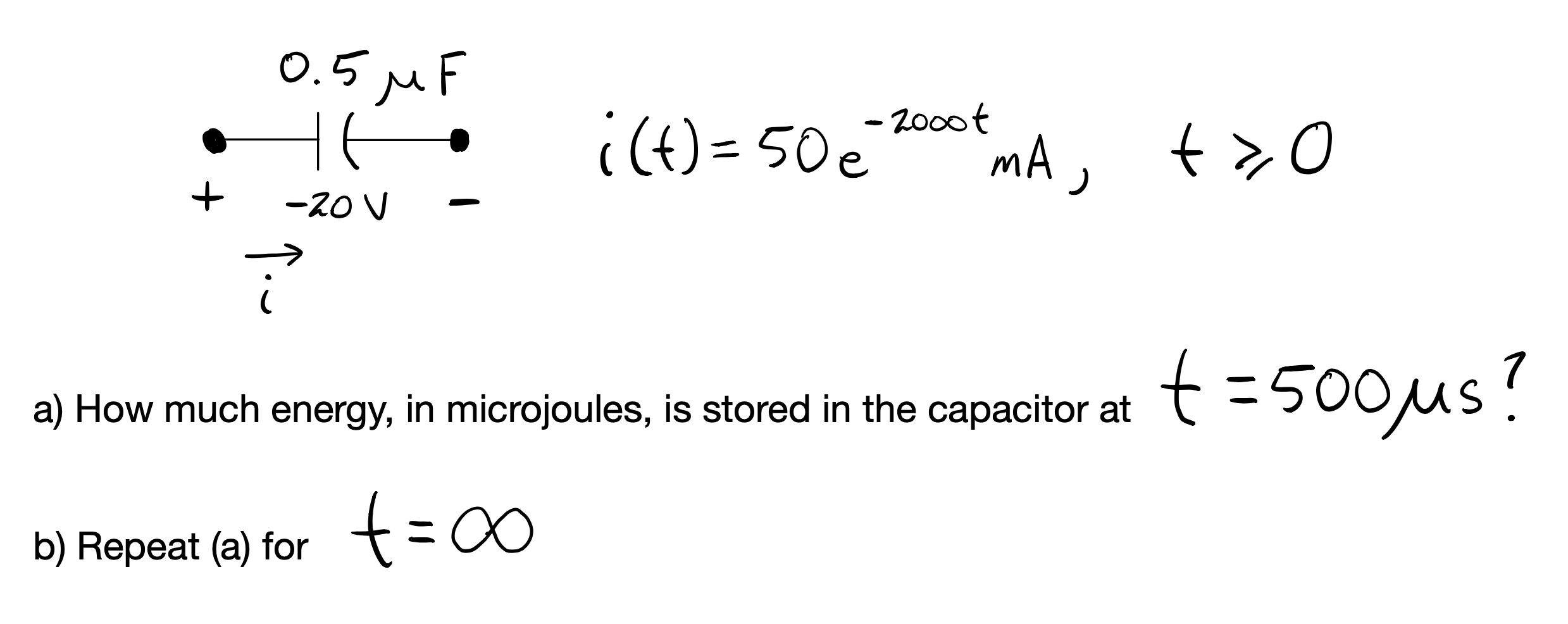 Solved 0.5 UF H - 2000 t i(d)-502 mA, t> 0 + -20 V a) How | Chegg.com