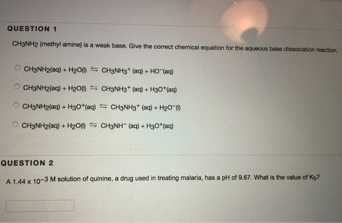 Solved CH_3NH_2 (methyl amine) is a weak base. Give the | Chegg.com