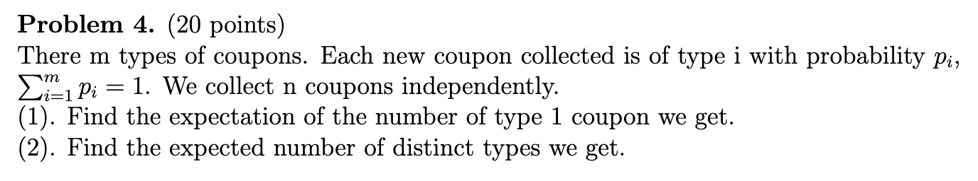 Solved Problem 4. (20 points) There m types of coupons. Each | Chegg.com